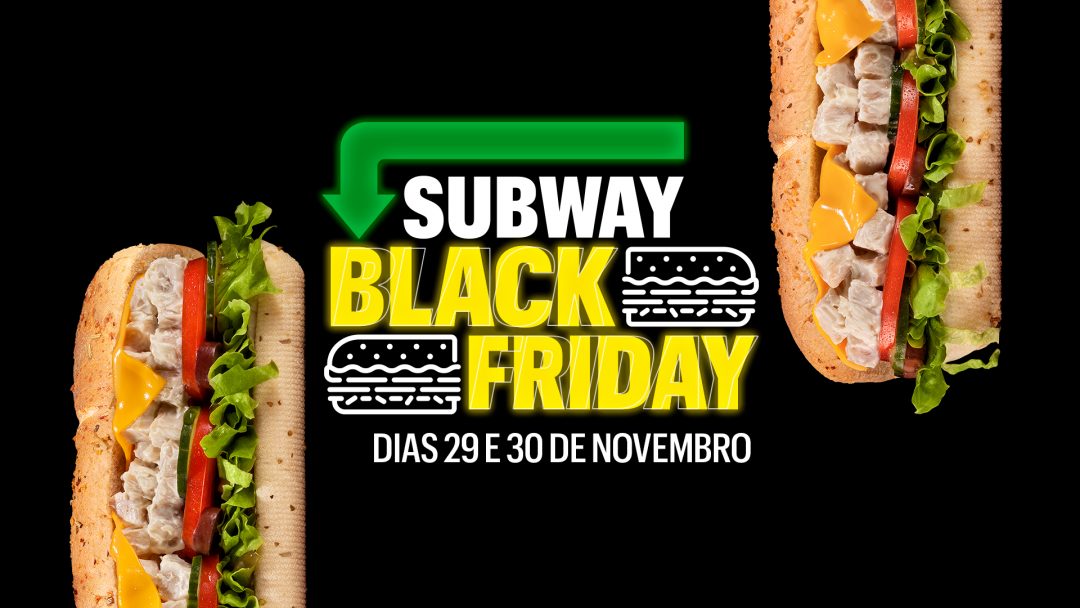 Subway oferece 2 sanduíches pelo preço de 1 na Black Friday